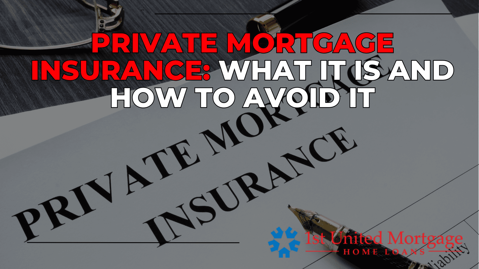 PMI: What It Is and How to Avoid It | 1st United Mortgage