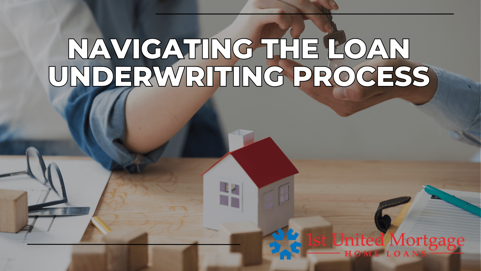 Navigating the Loan Underwriting Process: A Homebuyer’s Roadmap | 1st ...